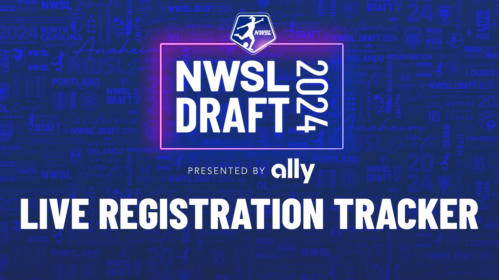 2024 NWSL Draft, Presented by Ally: Live Registration Tracker | News ...